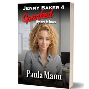 Jenny Baker 4 – Spanked by my father-in-law – Spanking Books and Audiobooks